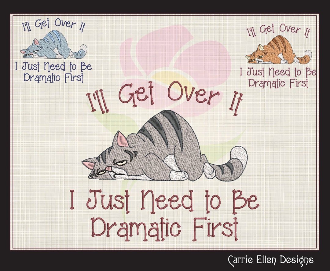 Get Over It Just Need to Be Dramatic Machine Embroidery Design, Funny ...