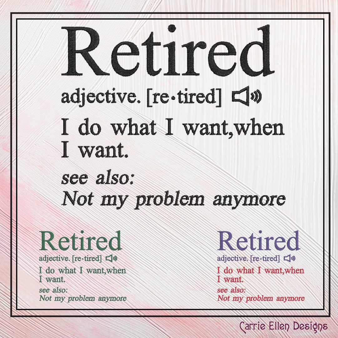 Retired Definition Embroidery Design, Machine Embroidery Design, Snarky ...