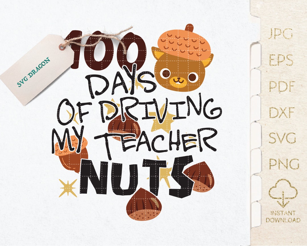 100 Days of Driving My Teacher Nuts SVG, 100 Days of School Svg, Happy ...