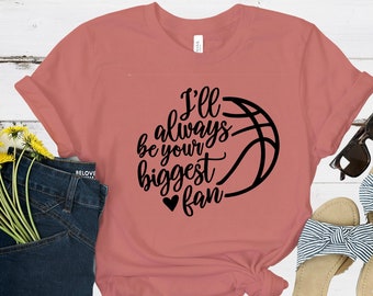 Glitter I'll Always Be His Biggest Fan Basketball Shirt Basketball T ...