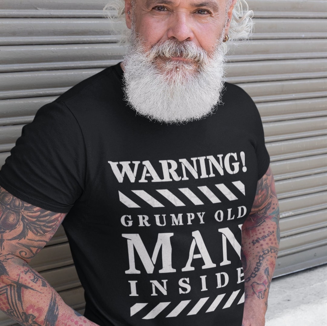 Warning Grumpy Old Man Shirt. Grumpy Old Man T-shirt. Grumpy Old Man ...