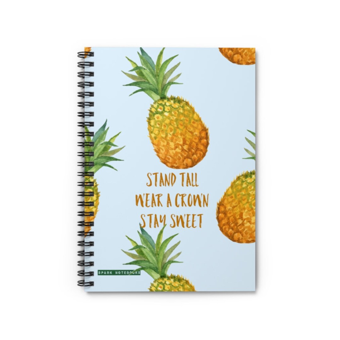 Pineapple Notebook, Be A Pineapple, Stand Tall Wear a Crown Stay Sweet ...