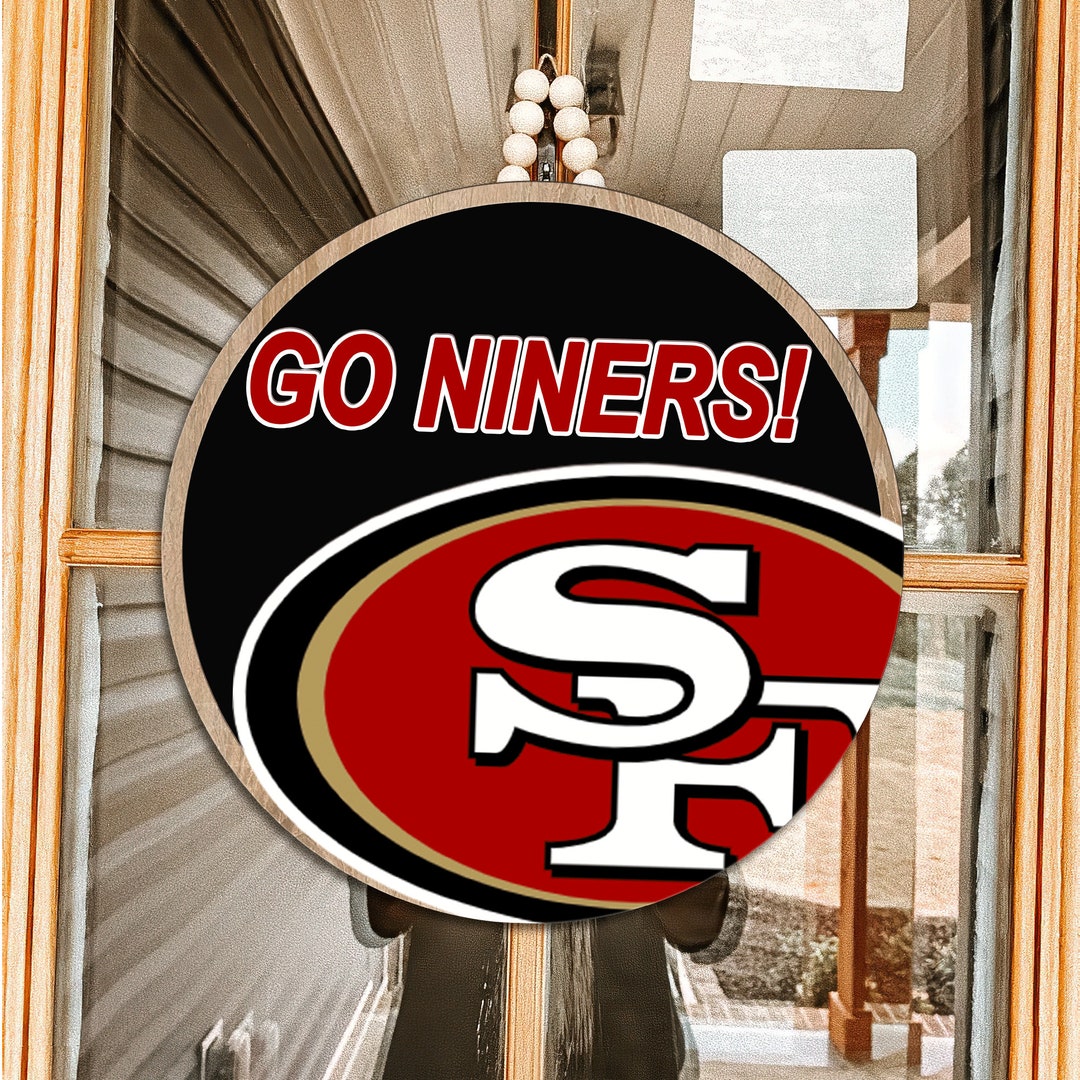 Go Niners 49ers Football Sign San Francisco Football Sign - Etsy