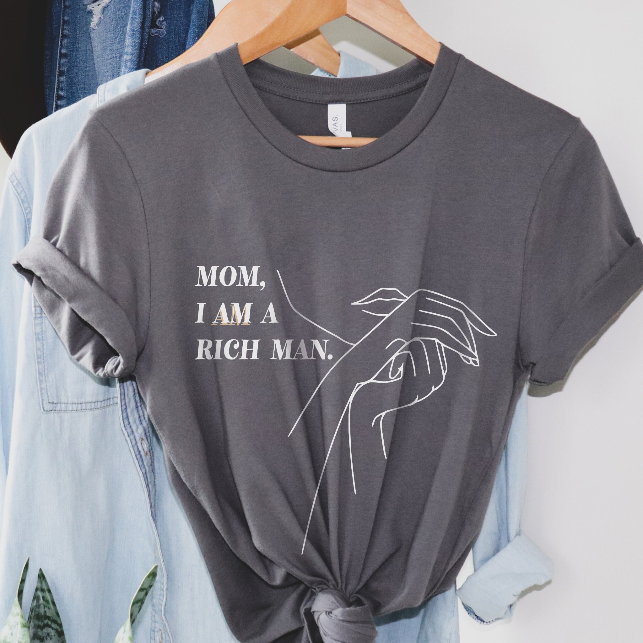 Mom I Am A Rich Man Shirt Women Empowerment | Etsy