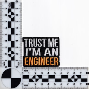Trust Me I'm an Engineer Patch Iron-on Embroidered Engineer Patches - Etsy