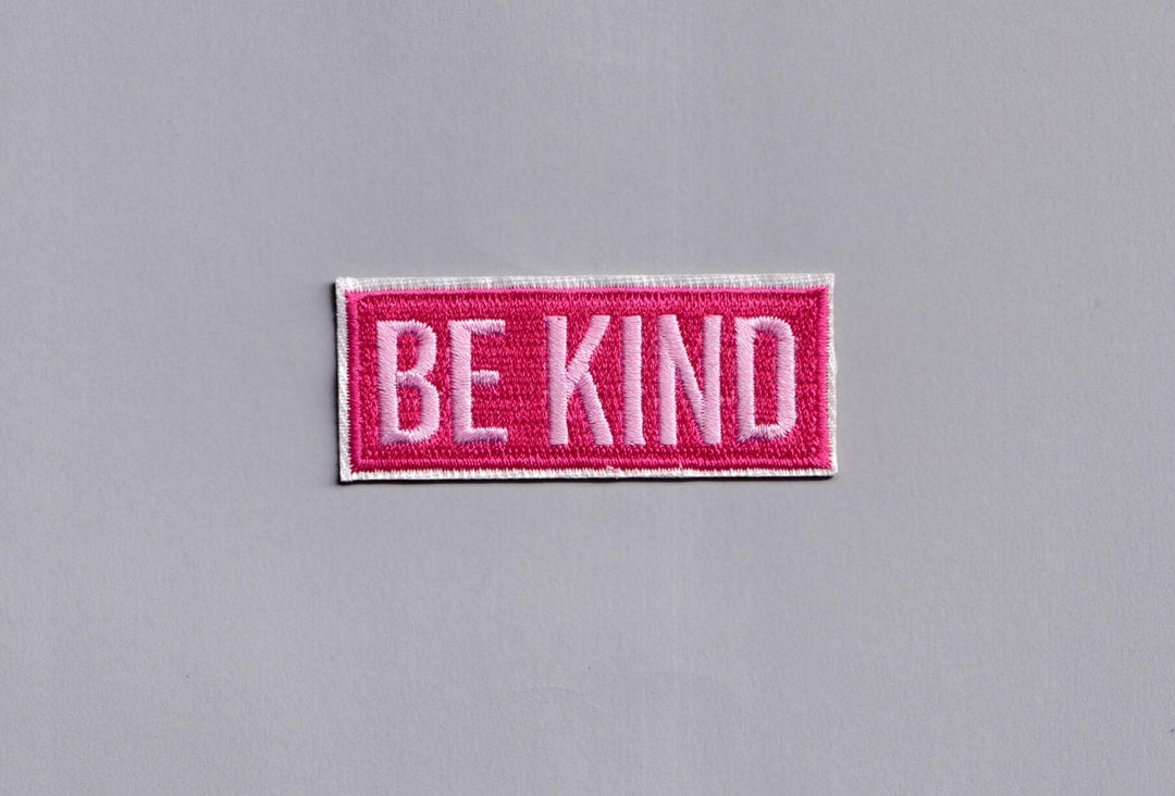 Cute Be Kind Patch Iron-on Embroidered Positive Message Kindness ...