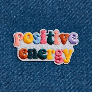 Positive Energy Patch Iron-on Embroidered Positive Message Patch ...