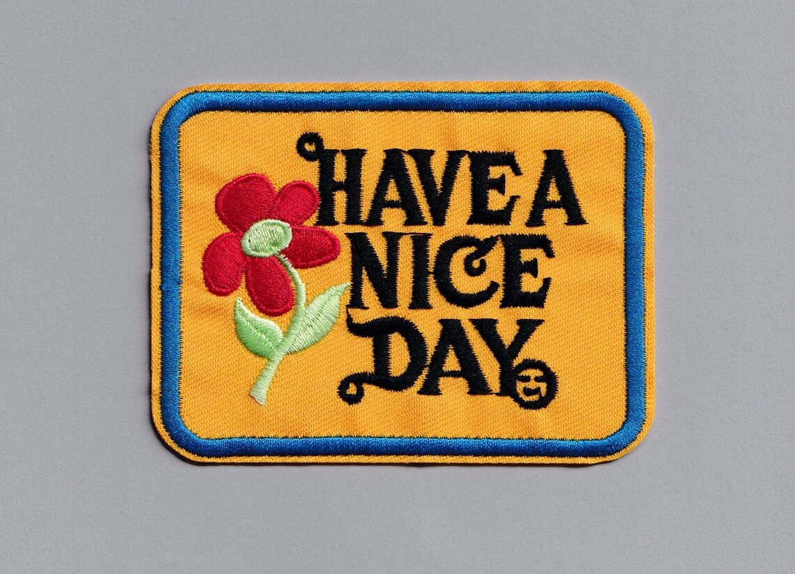 Large 'have A Nice Day' Embroidered Patch Iron on Applique Badge ...