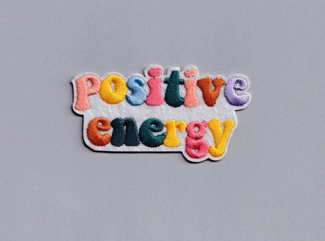 Positive Energy Patch Iron-on Embroidered Positive Message Patch ...