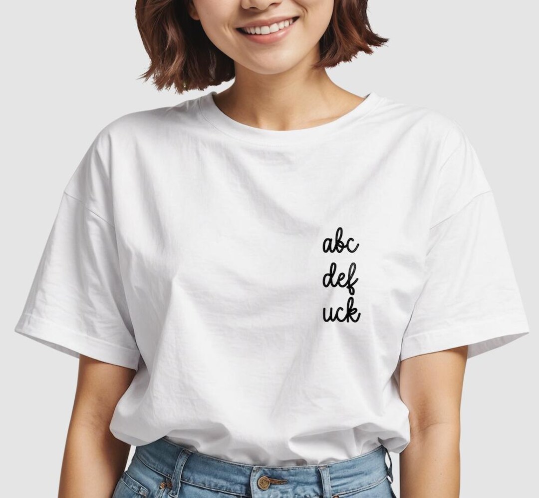Funny "abc Def Uck" T-shirt – Gift Idea for Birthdays, Stag/hen Parties ...