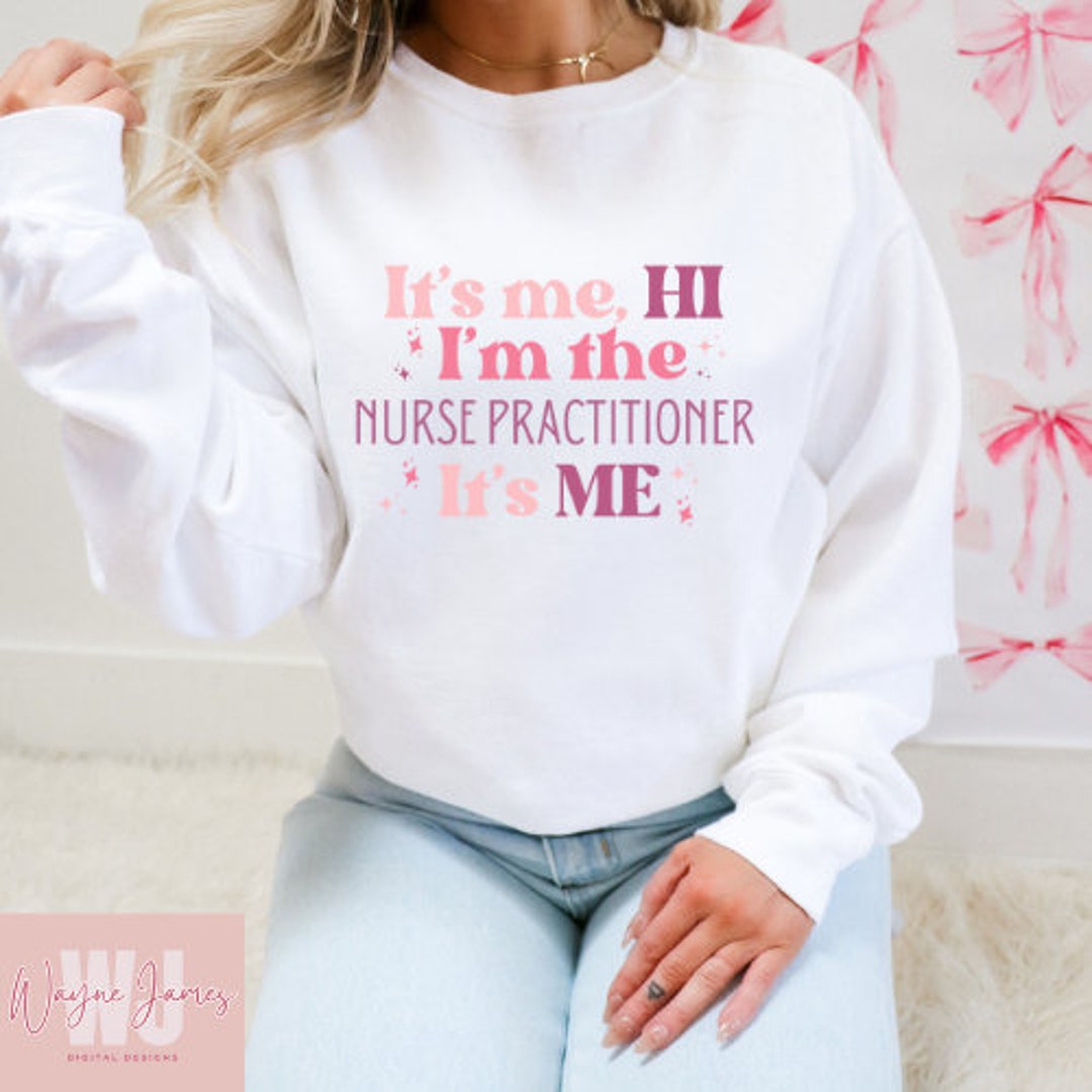 Its Me Hi Nurse Practitioner Funny Cute Nurse - Etsy