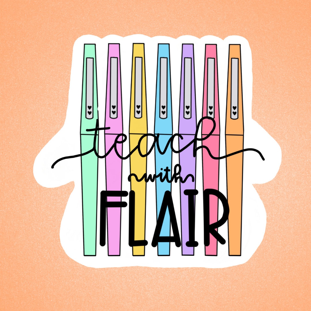 Teach With Flair Sticker | Teacher Sticker | Flair Pens Sticker ...