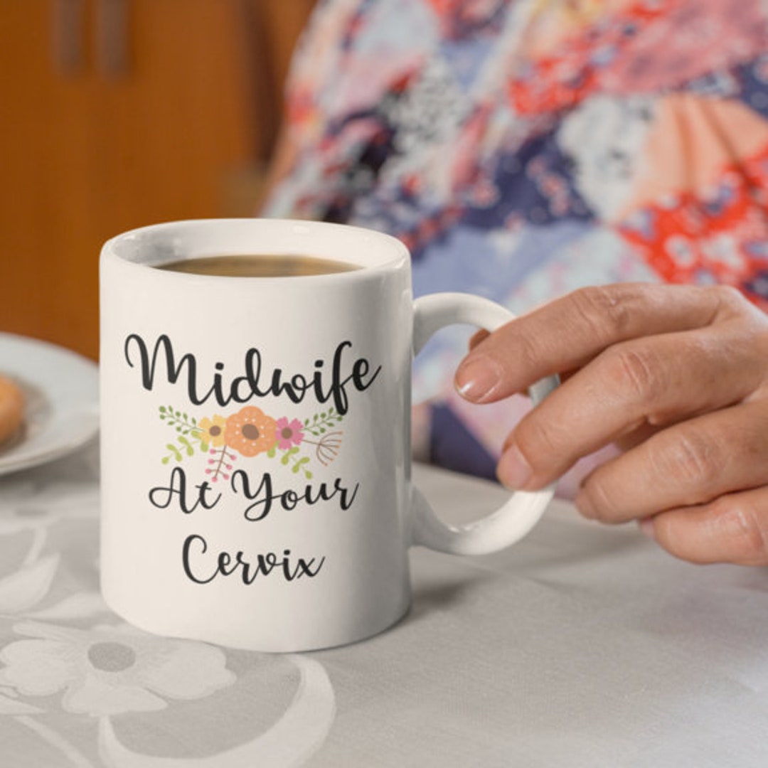 Personal Midwife at Your Cervix, Midwife Gift, Friends Gift, Funny Mugs ...