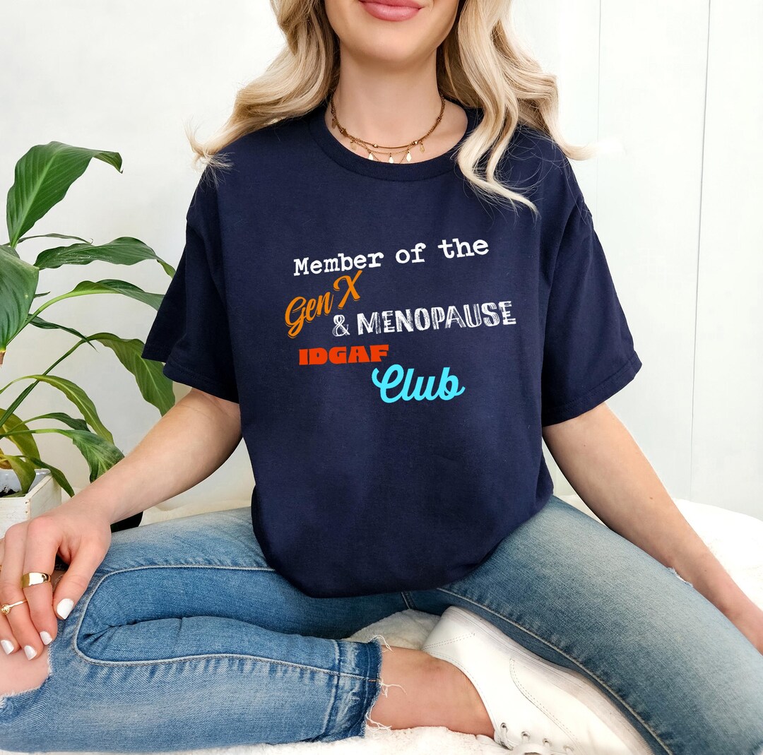 Express Shipping: Funny Gen X Menopause Club Unisex T-shirt - Etsy