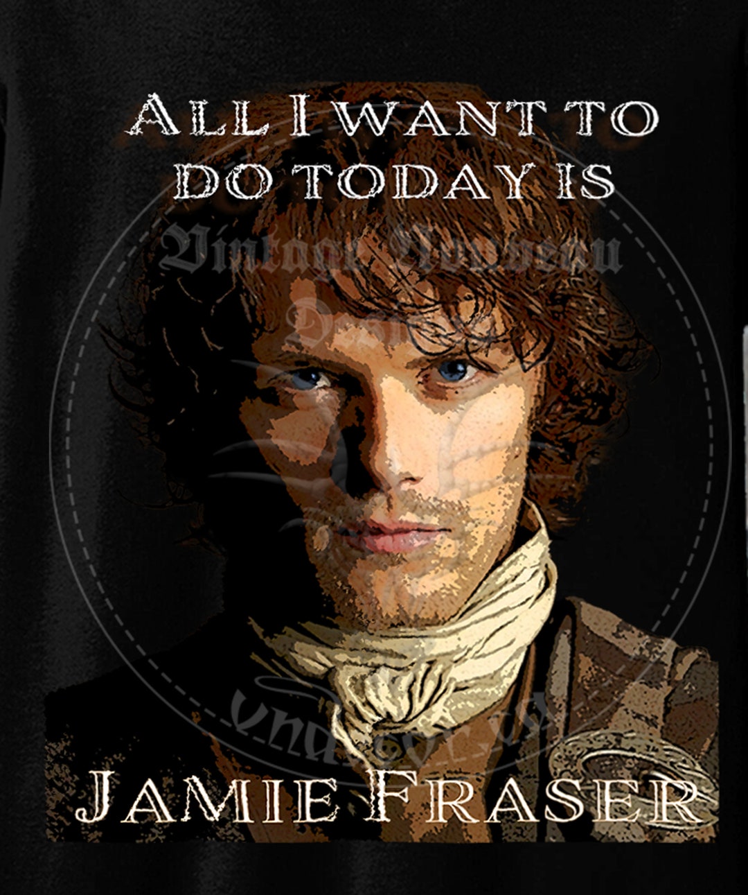 All I Want to Do Today is Jamie Fraser Crew Shirt Outlander Inspired ...