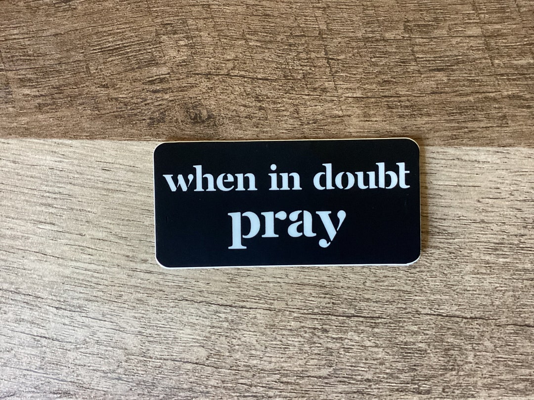 When in Doubt Pray Sticker - Waterproof Vinyl Decal - Etsy