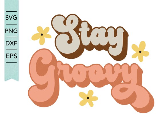 Stay Groovy SVG PNG DXF Eps Retro Svg Hippie Svg Trendy | Etsy