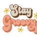 Stay Groovy SVG, PNG, DXF Eps, Retro Svg, Hippie Svg, Trendy Svg Design ...