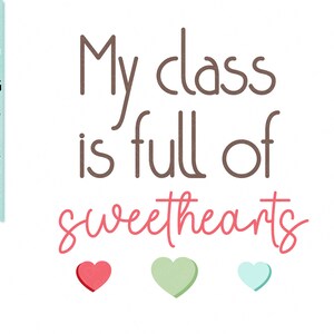 My Class is Full of Sweethearts SVG / Teacher Valentine's Shirt SVG ...