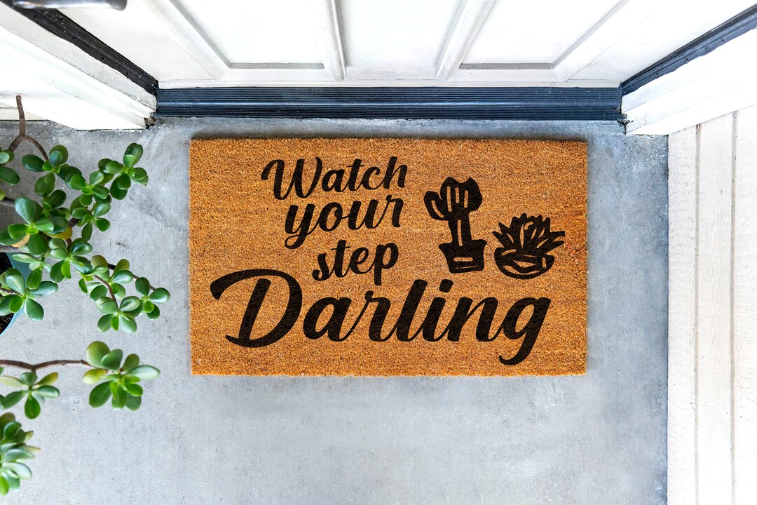 WATCH YOUR STEP Watch Your Step Darling Doormat Plant Doormat Porch ...