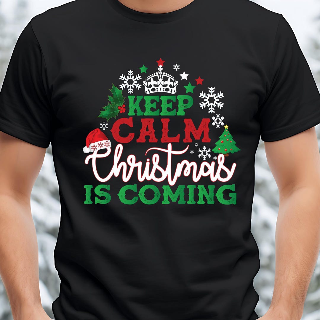 Keep Calm, Christmas is Coming SVG FILE for Ladies and Gentlemen - Etsy