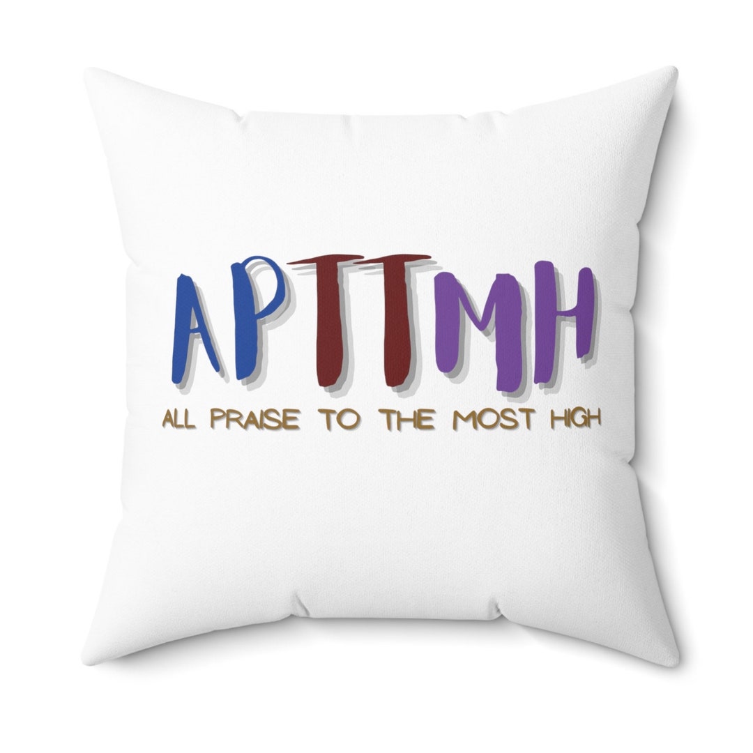 APTTMH All Praise to the Most High Square Pillow | Praise YAH ...