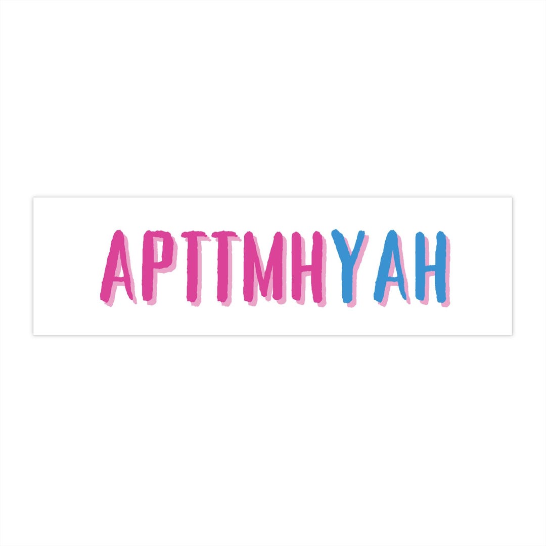 APTTMH YAH Bumper Sticker, Colorful Pink & Blue, All Praise to the Most ...
