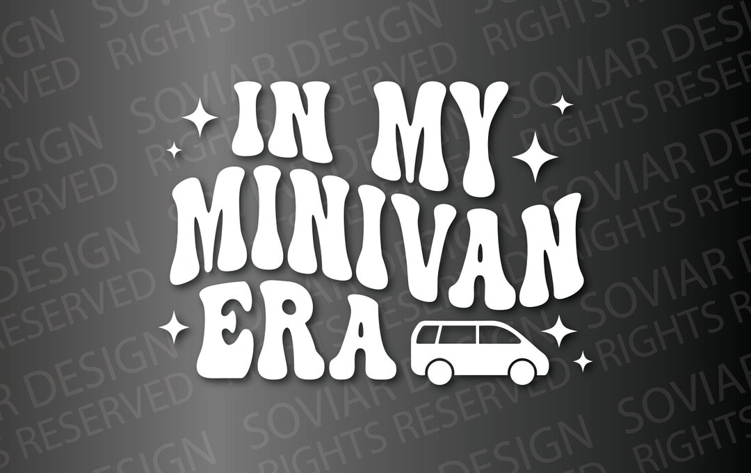 In My Minivan Era - Mini Van Life - Vinyl Decal Sticker - Multiple Colors and Sizes Available - Etsy