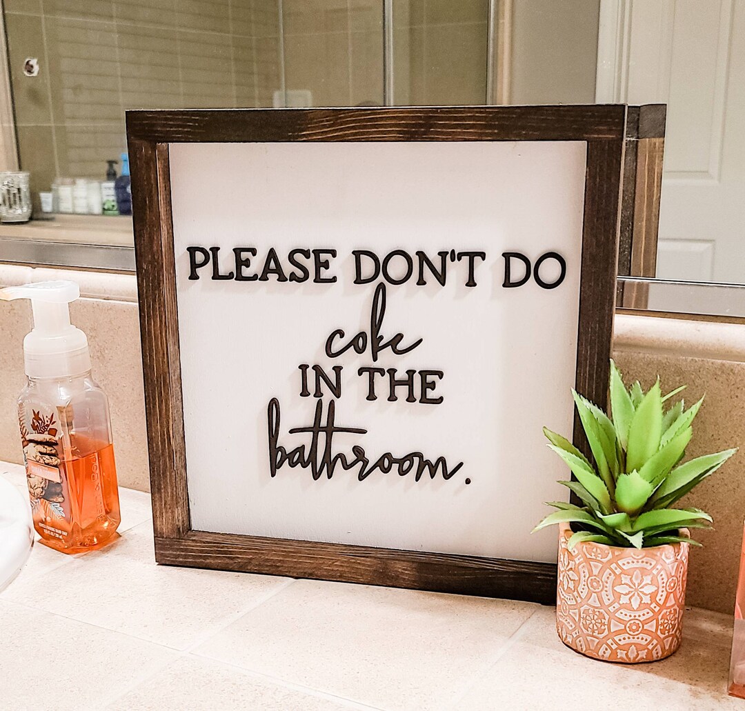 Please Don't Do Coke in the Bathroom, Funny Restroom Sign, Shelf Decor ...