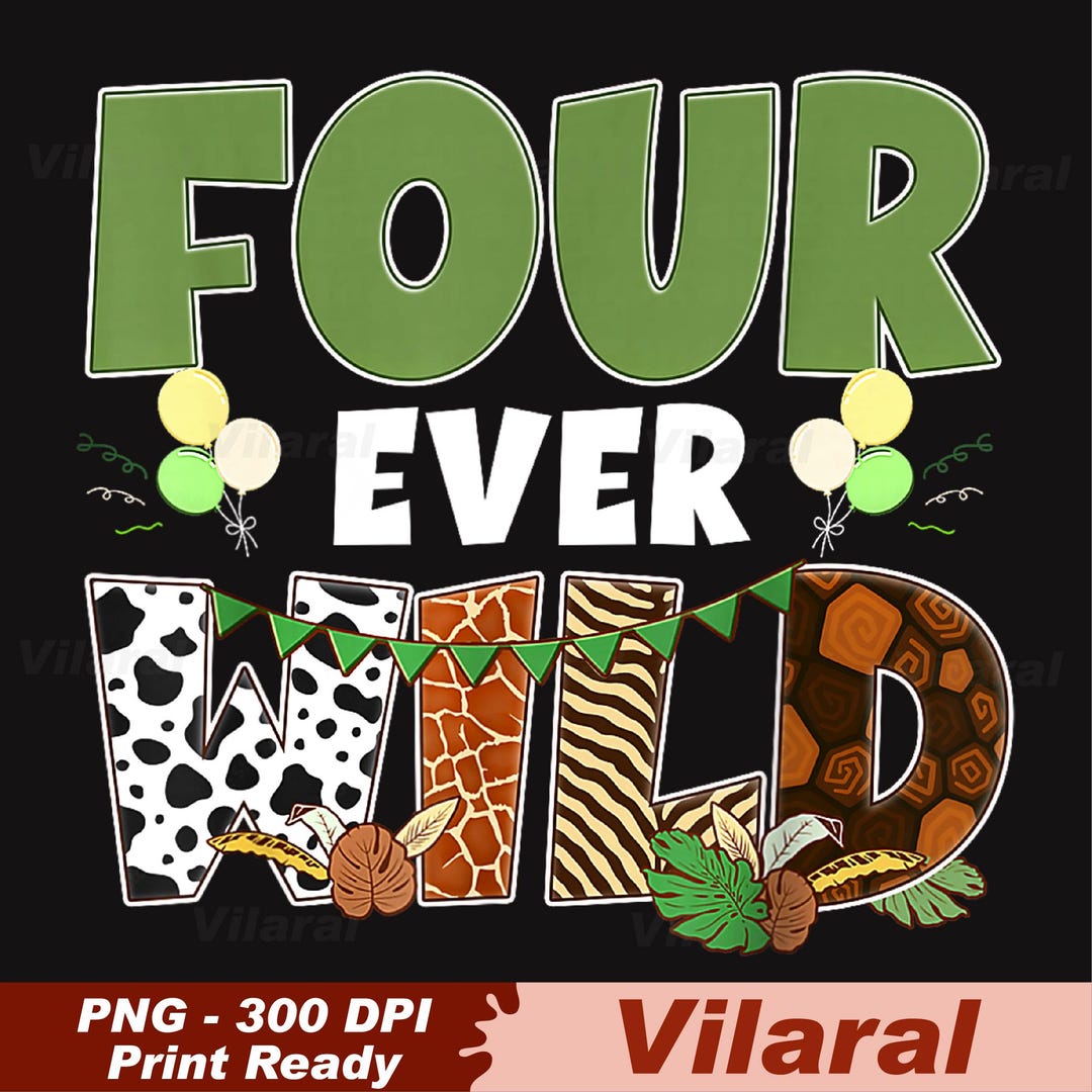 Kids Four Ever Wild 4th Birthday Safari Animal 4 Year Old Png, 4 Ever ...