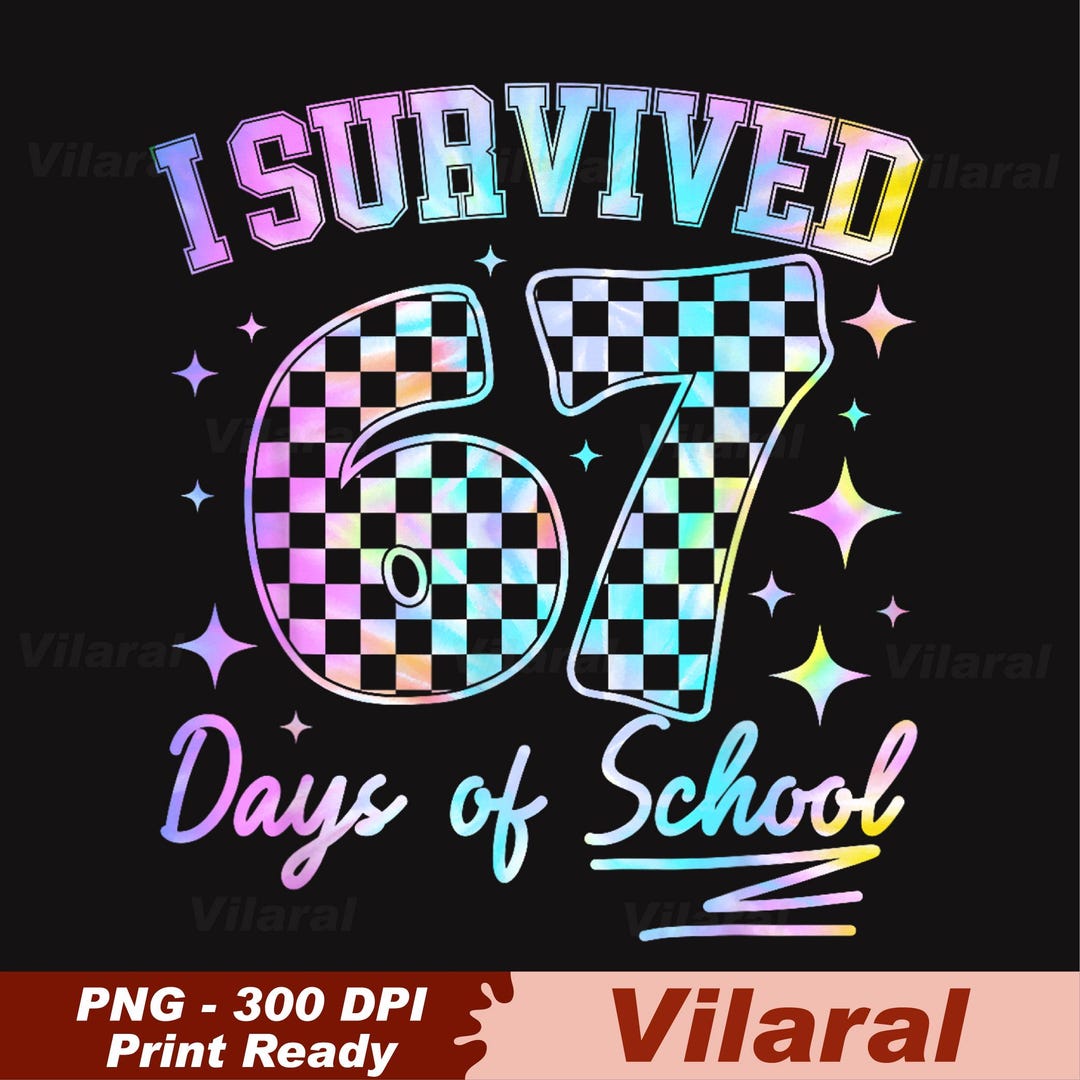 I Survived 67 Days of School Tie Dye 67th Day Png, Tie Dye Meme Png ...