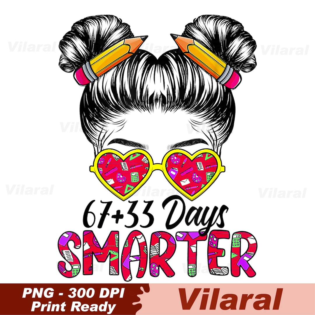 67 33 Days Smarter Girls Messy Bun Hair 100th Day of School Png, Bruh ...