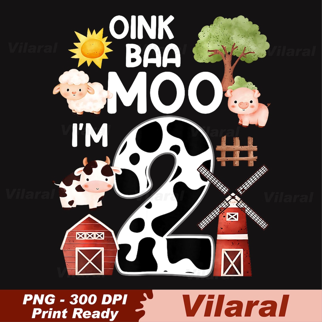 Oink Baa Moo I'm 2 Farm Theme Birthday Gift 2 Year Old Party Png, Oink ...