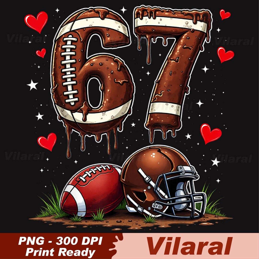 Football 67 Six Seven Meme Funny Boys 67 Drip Valentine Png, Drip Six ...