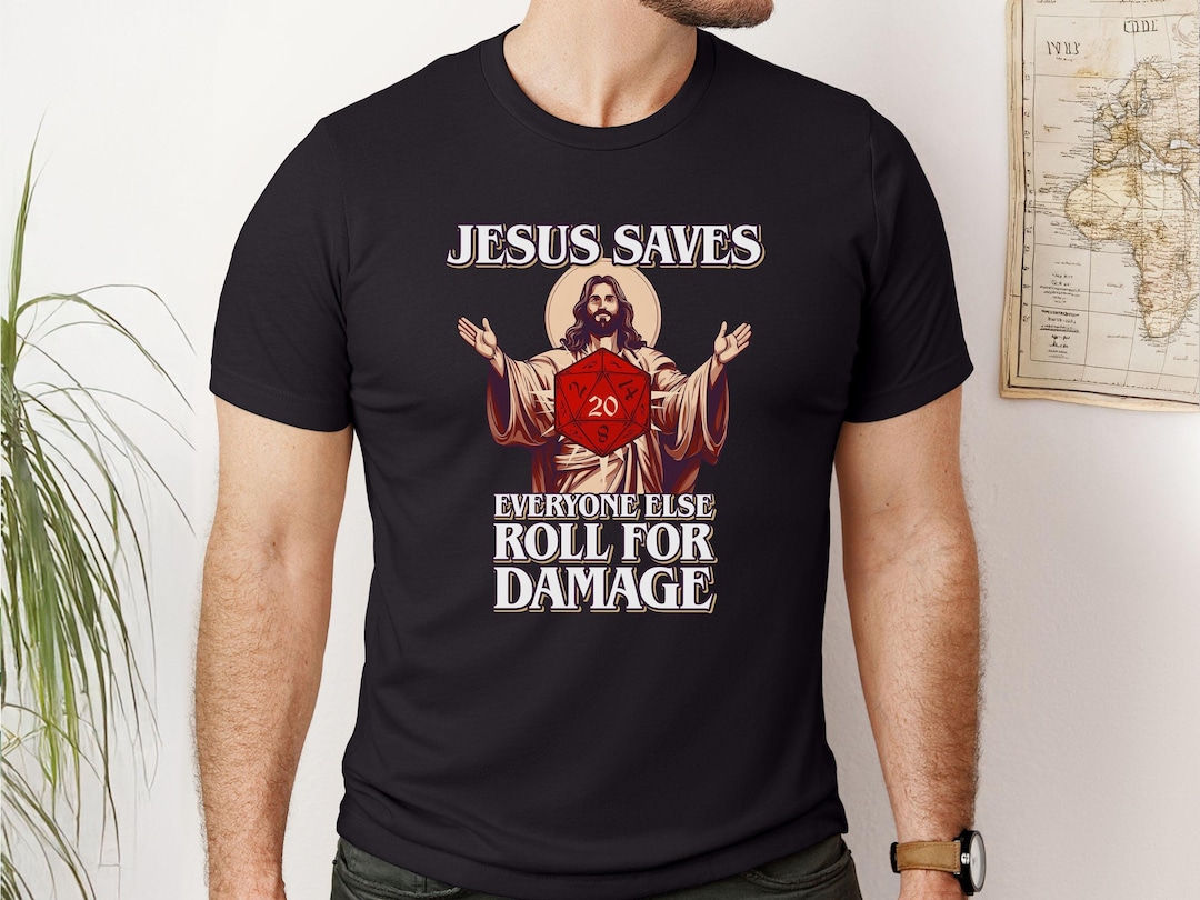 Jesus Saves Roll for Damage Shirt, Funny Dnd Tshirt, RPG Gamer Gift ...