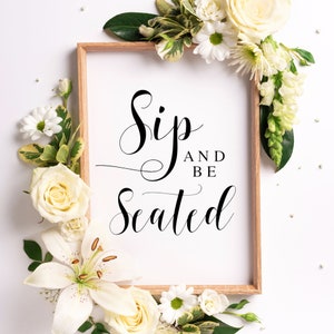 Sip and Be Seated Sign - Digital Download or Physical Print - Wedding ...