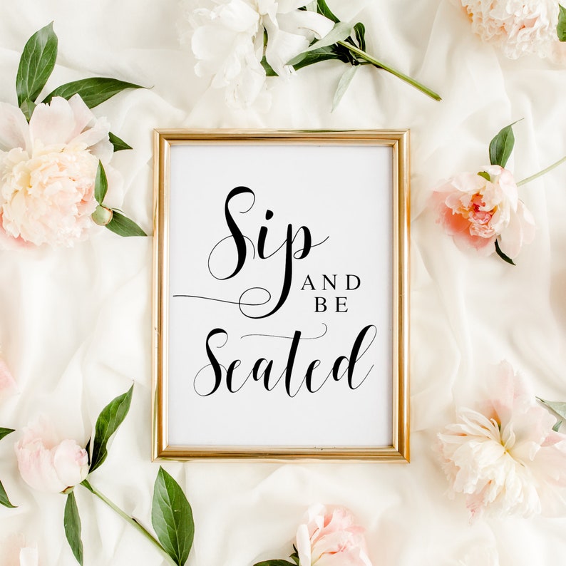 Sip and Be Seated Sign - Digital Download or Physical Print - Wedding ...