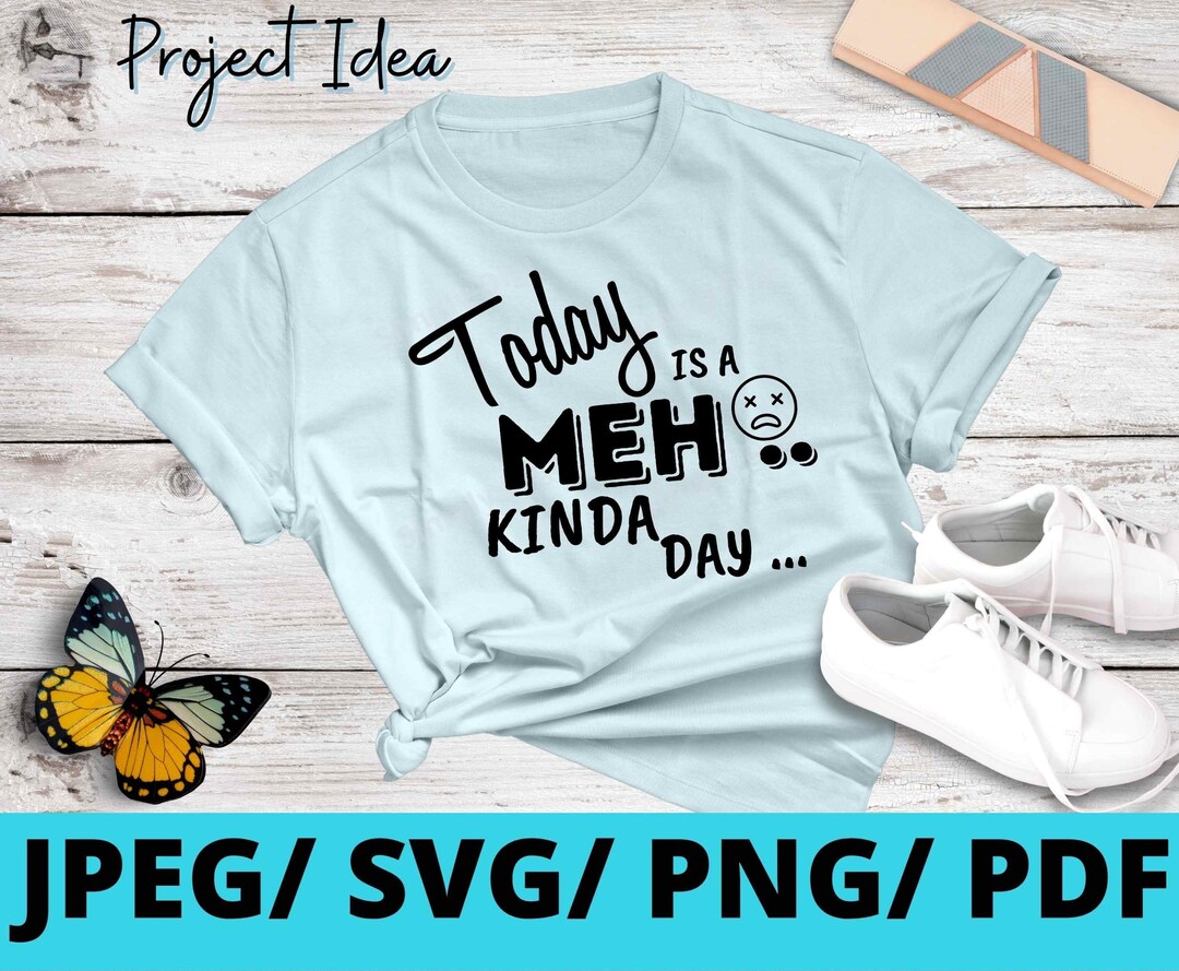 Today Meh SVG PNG Lazy Day Home DIY Project Digital File Hand Lettered ...