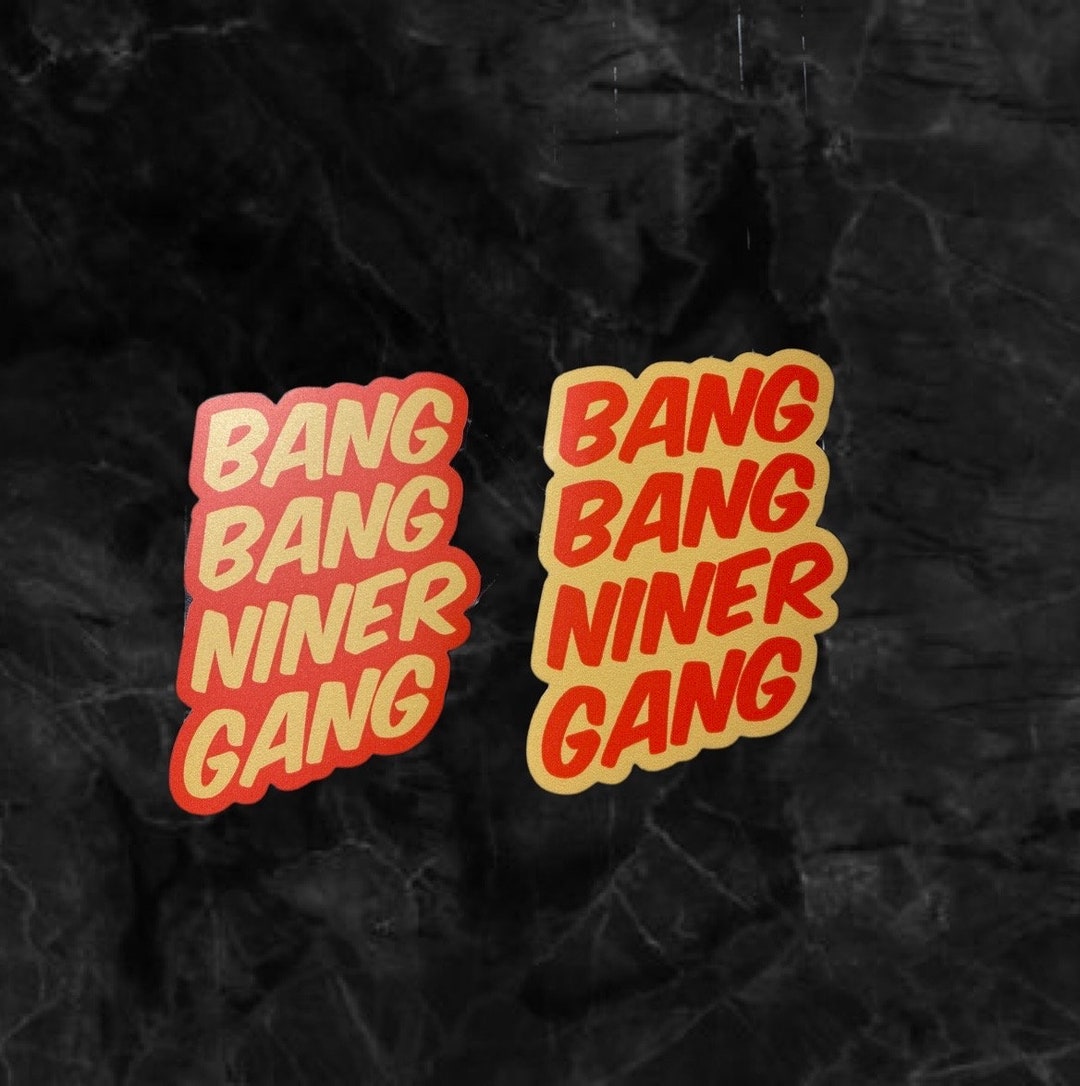 Bang Bang Niner Gang Stickers Pack of 2 49ers Stickers Niners Red and ...