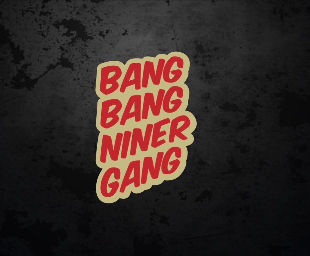 49ers - San Francisco Decal - Niners - Bang Bang Niner Gang - Sticker ...