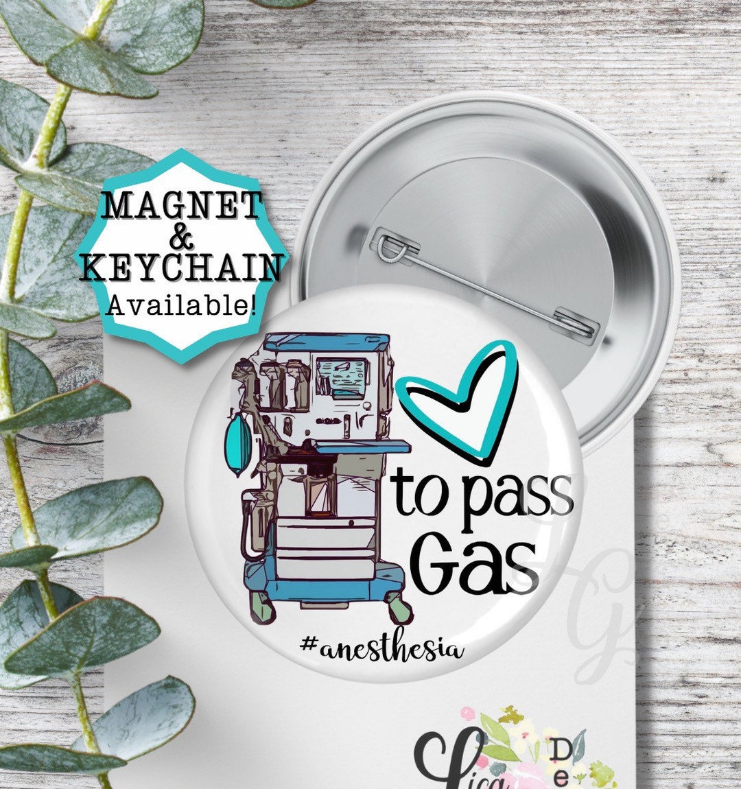 Anesthesia Pin Anesthesia Magnet Love to Pass Gas Anesthesia Keychain ...