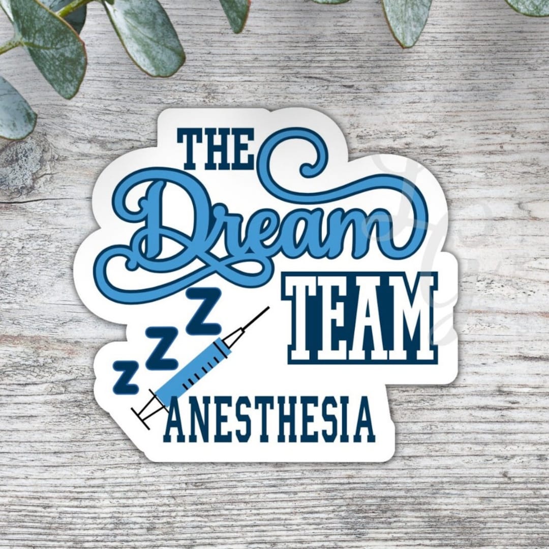 The Dream Team Sticker/anesthesia Sticker/crna Sticker/vinyl Sticker ...