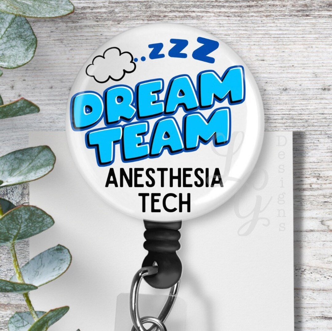 Anesthesia Tech Badge Reel Anesthesia Badge Reel Dream Team Lanyard ...