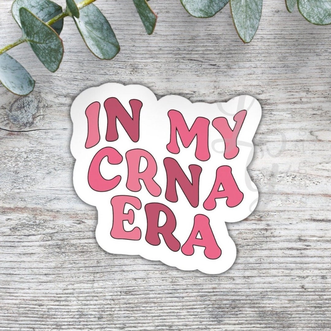 In My CRNA Era Sticker - Anesthesia Nurse Gift - Etsy