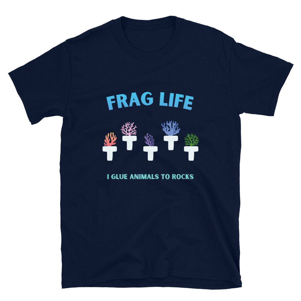 Frag Life Shirt Coral Reef Saltwater Shirt Funny Aquarium - Etsy