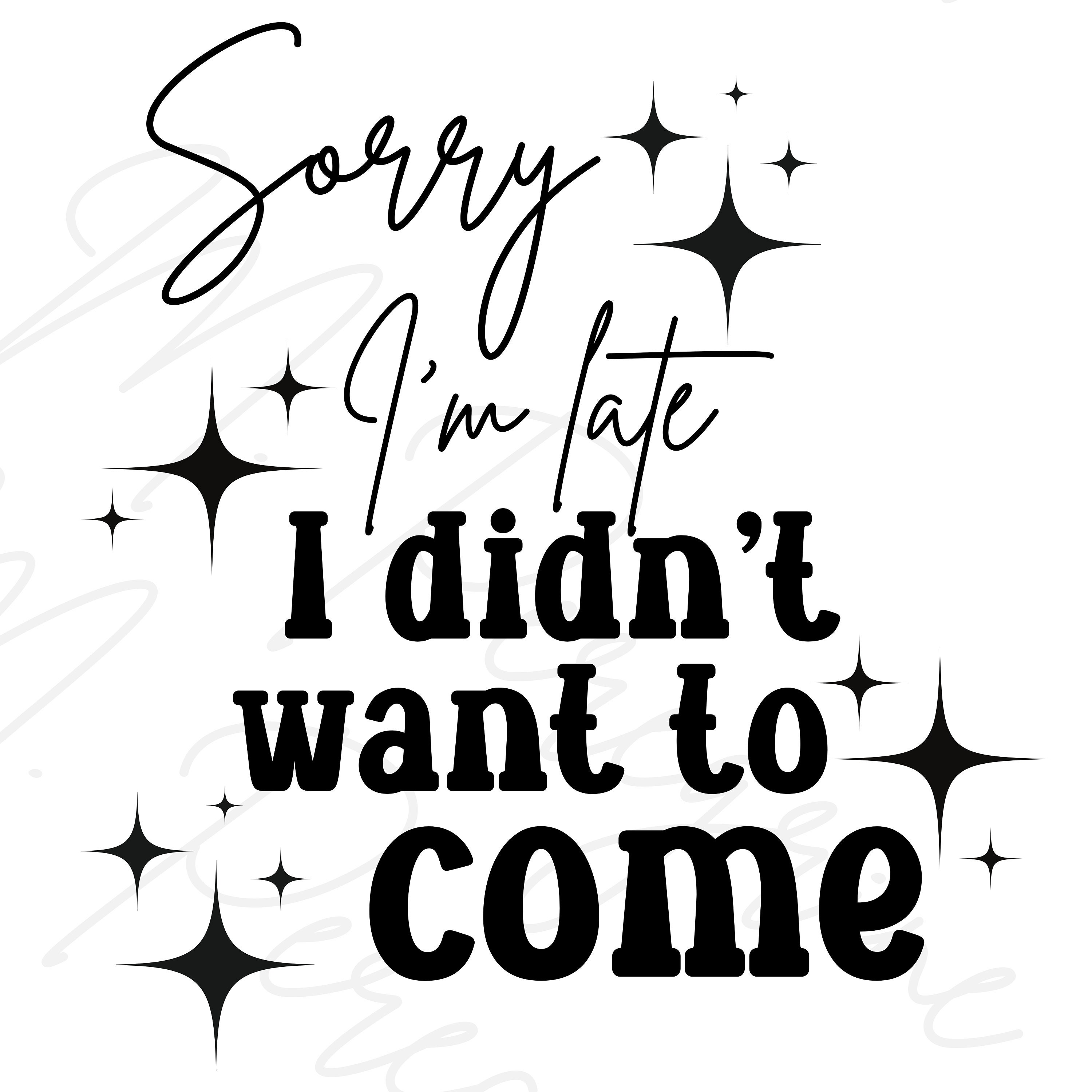 Sorry I'm Late SVG/PNG - Etsy