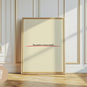 Funny Quote Art Print: Stay Positive It Annoys People - Etsy