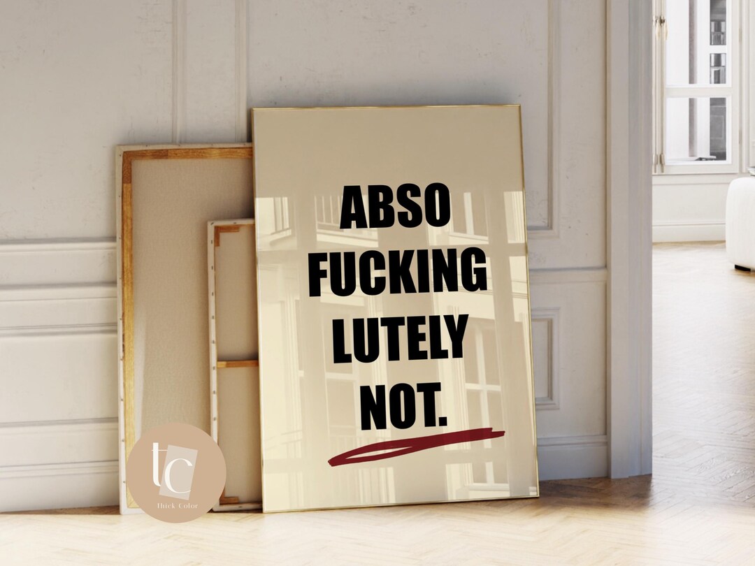 Absofuckinglutelynot Funny Wall Art Print Quote Poster Rude Quote Wall ...