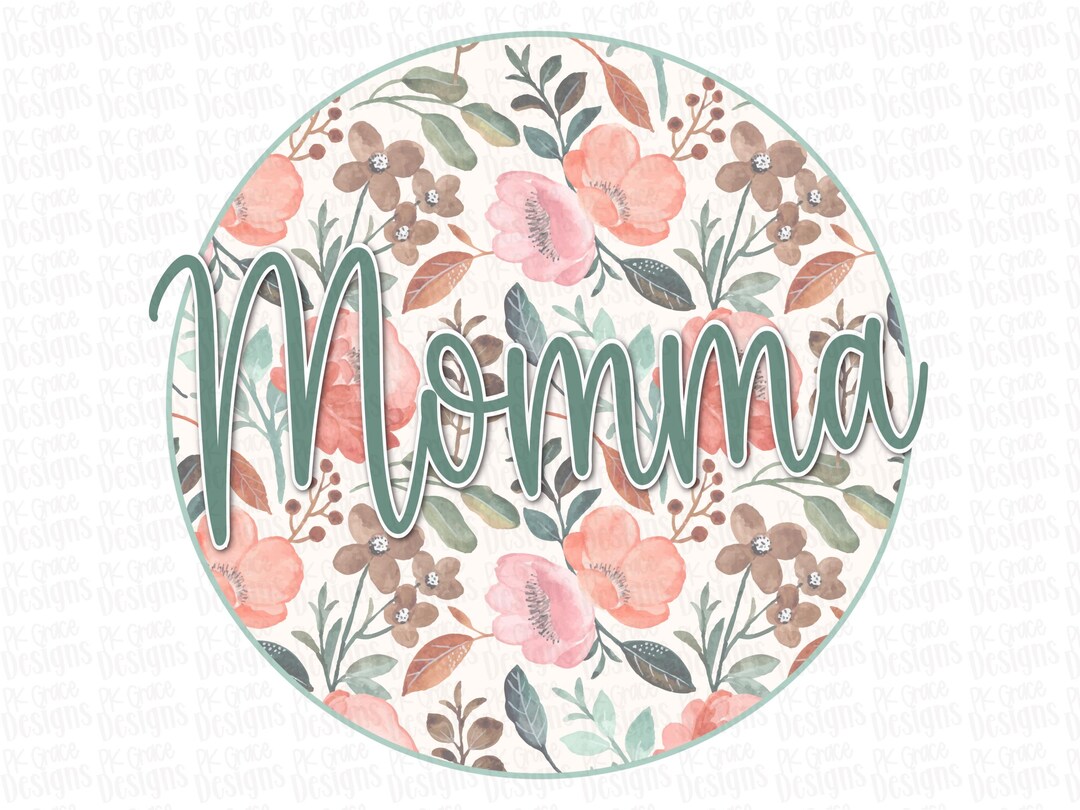 Floral Momma Circle- DIGITAL DOWNLOAD- Sublimation Design-mother's Day ...