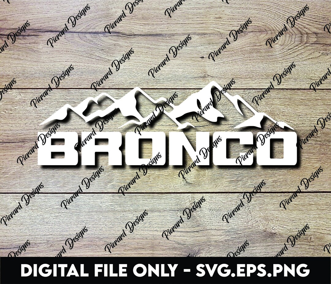 Ford Bronco Text With Mountains - SVG, PNG, EPS Digital Files - Etsy